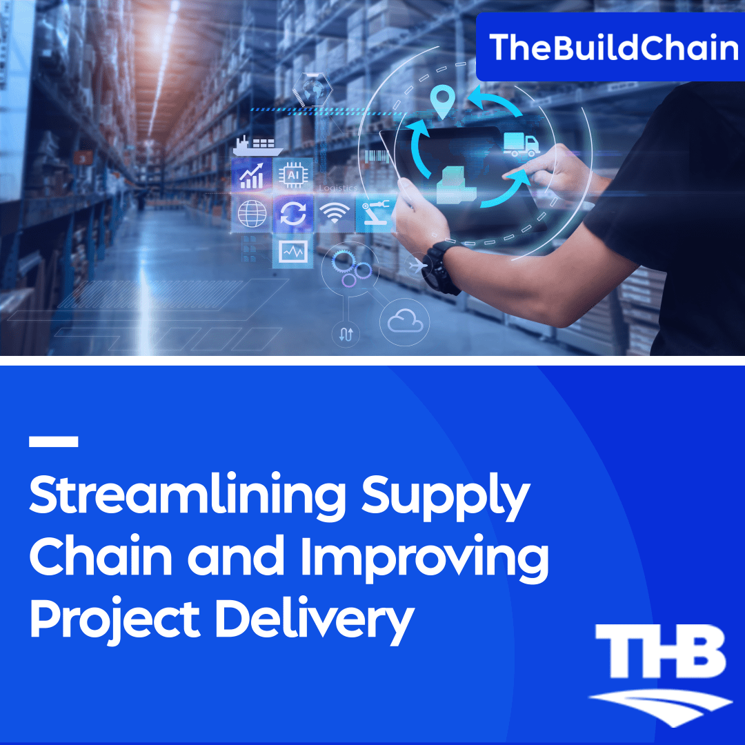 How THB Is Streamlining Their Supply Chain And Improving Project ...