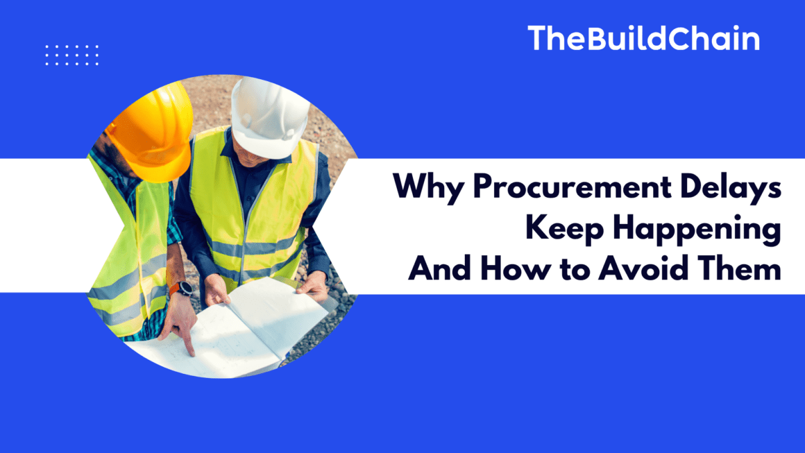Why Procurement Delays Keep Happening—And How to Avoid Them - The Build ...